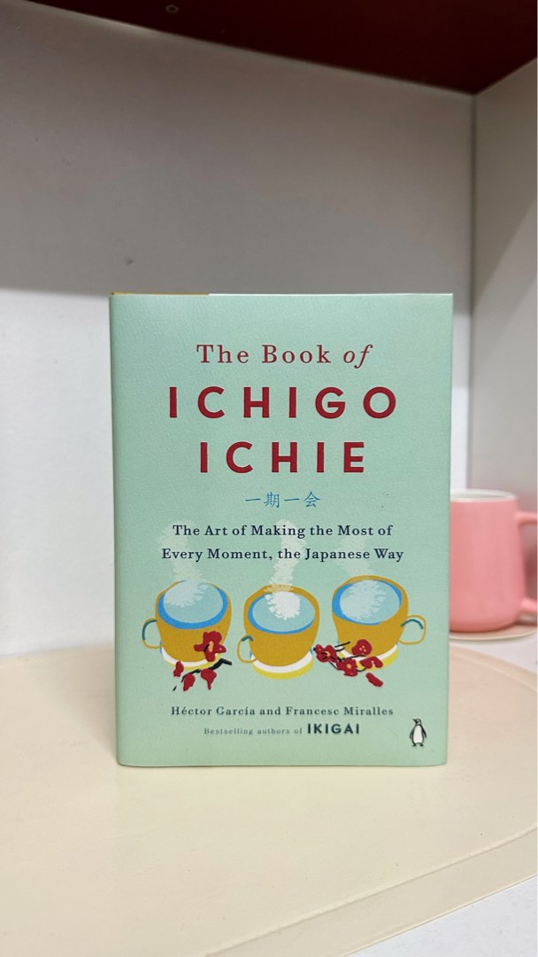 The Book Of Ichigo Ichie by Hector Garcia and Francese Miralles ...