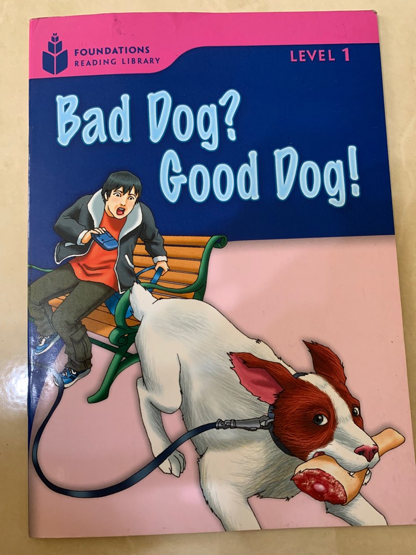 Bad dog? Good dog! Foundations reading library/ Level 1, 書籍、休閒與玩具, 書本及 ...