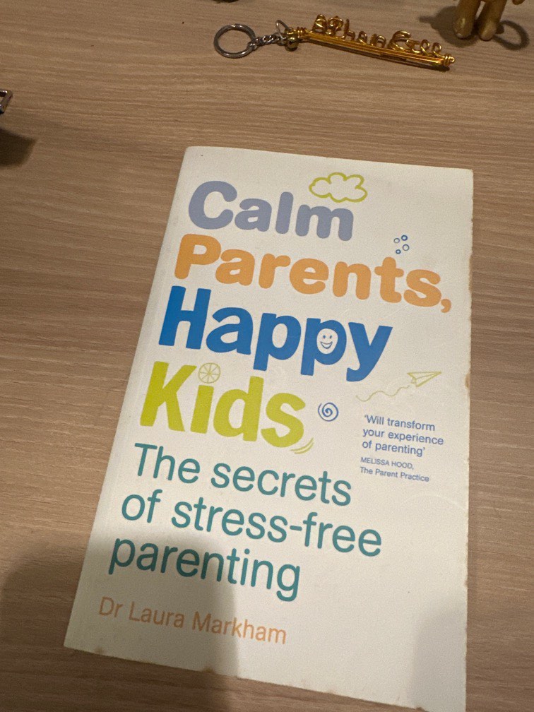 Calm Parents, Happy Kids- The secret of stress-free parenting, Hobbies & Toys, Books & Magazines ...