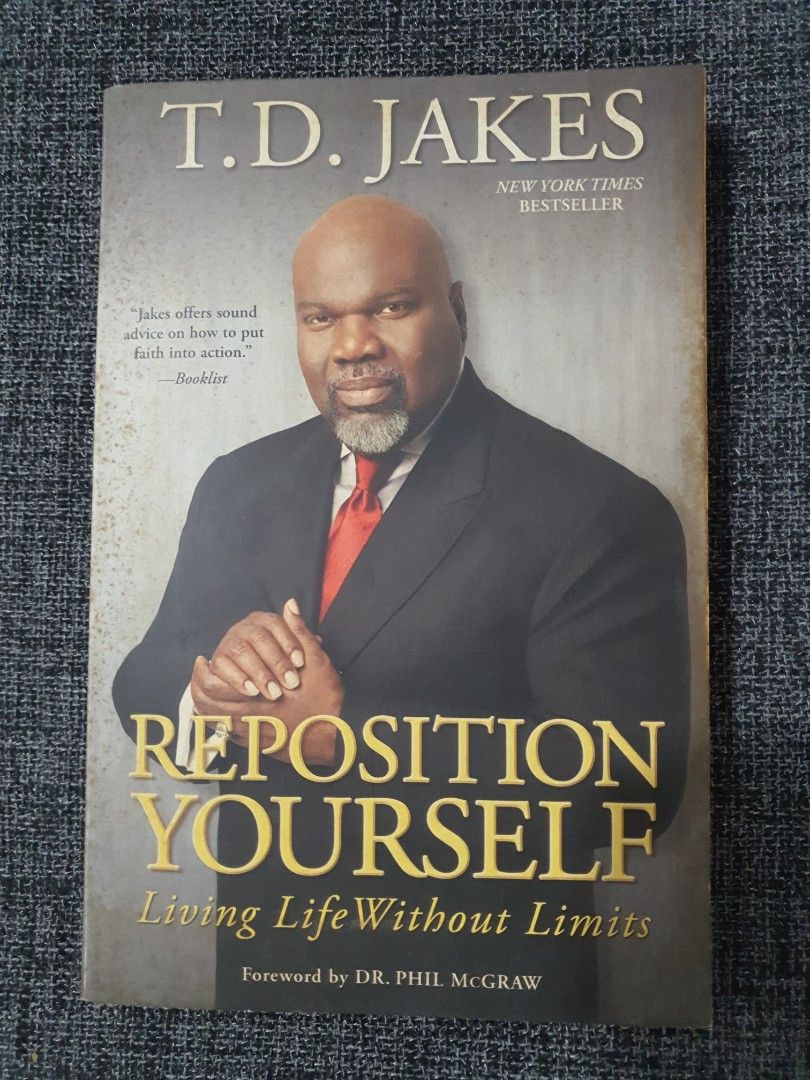 REPOSITION YOURSELF - LIVING LIFE WITHOUT LIMITS - T. D. JAKES, Hobbies ...