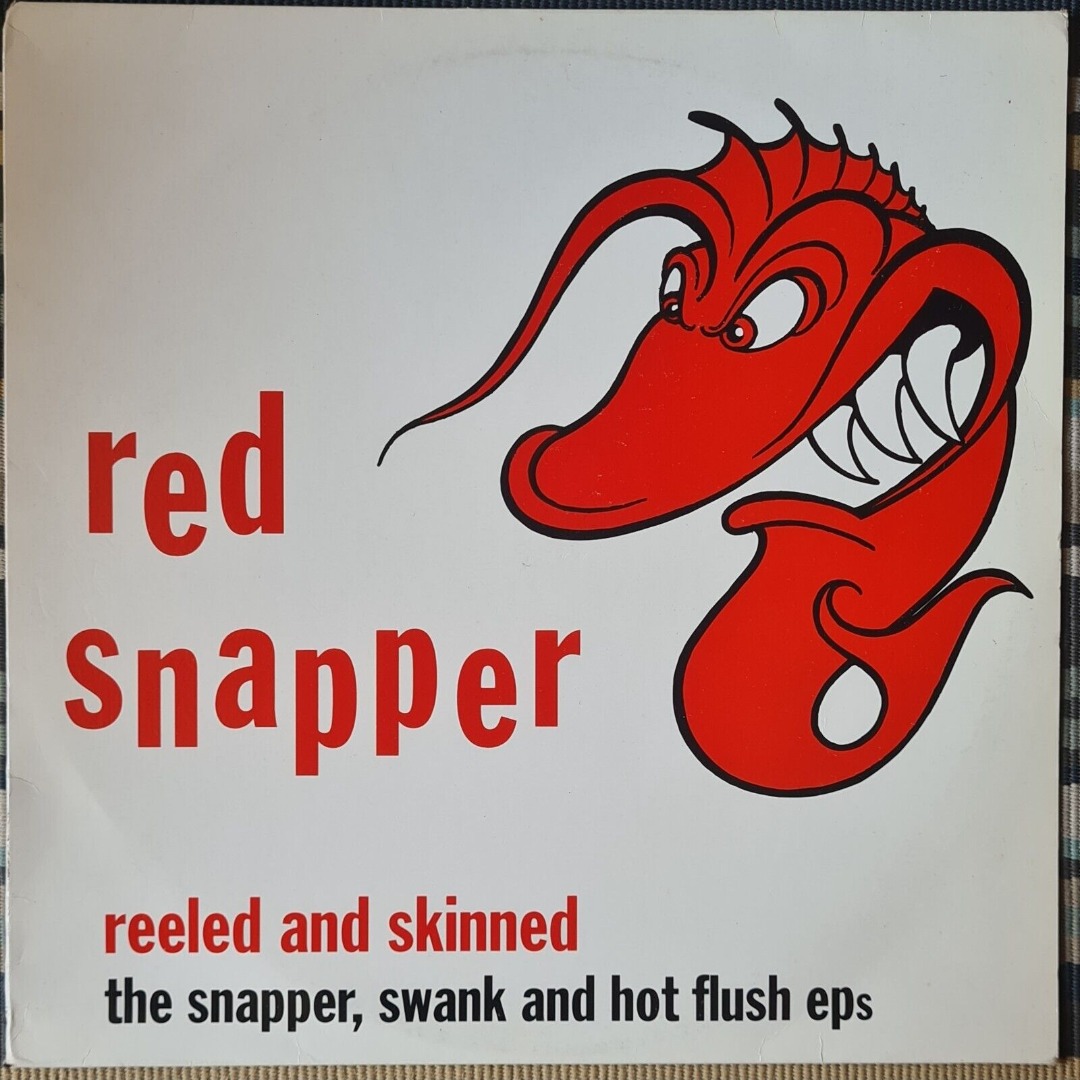 Red Snapper – Reeled And Skinned - The Snapper, Swank And Hot Flush EPs ...