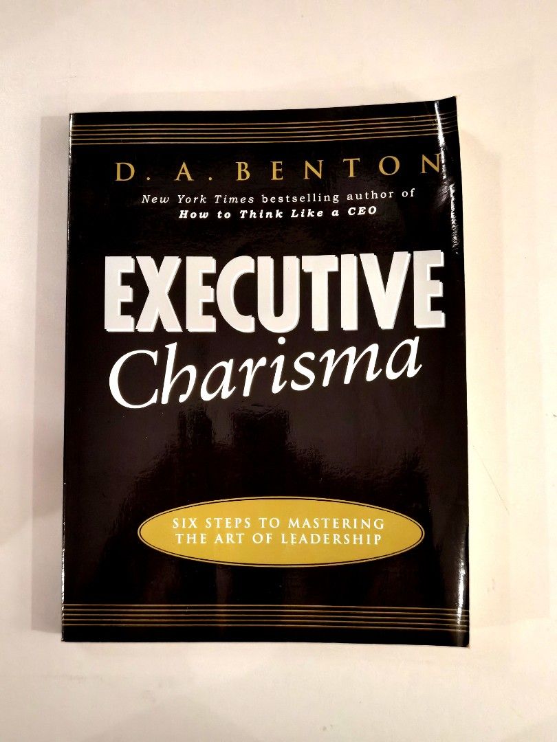 Executive Charisma Six Steps To Mastering The Art Of Leadership Book By ...