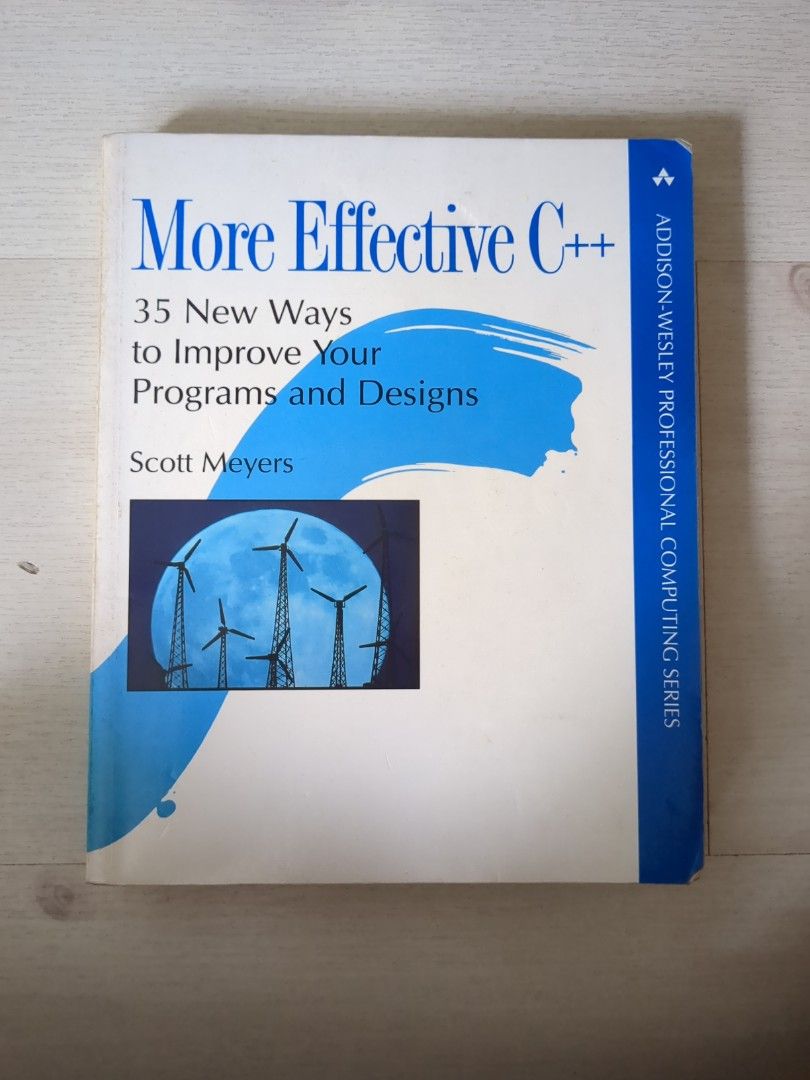 More effective C++: 35 New Ways to improve your programs and designs by ...