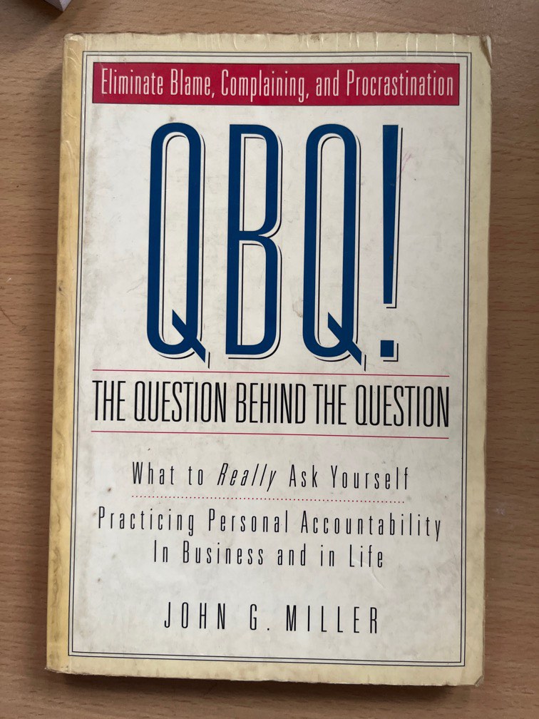 QBQ! The Question Behind the Question (John G. Miller), Hobbies & Toys ...