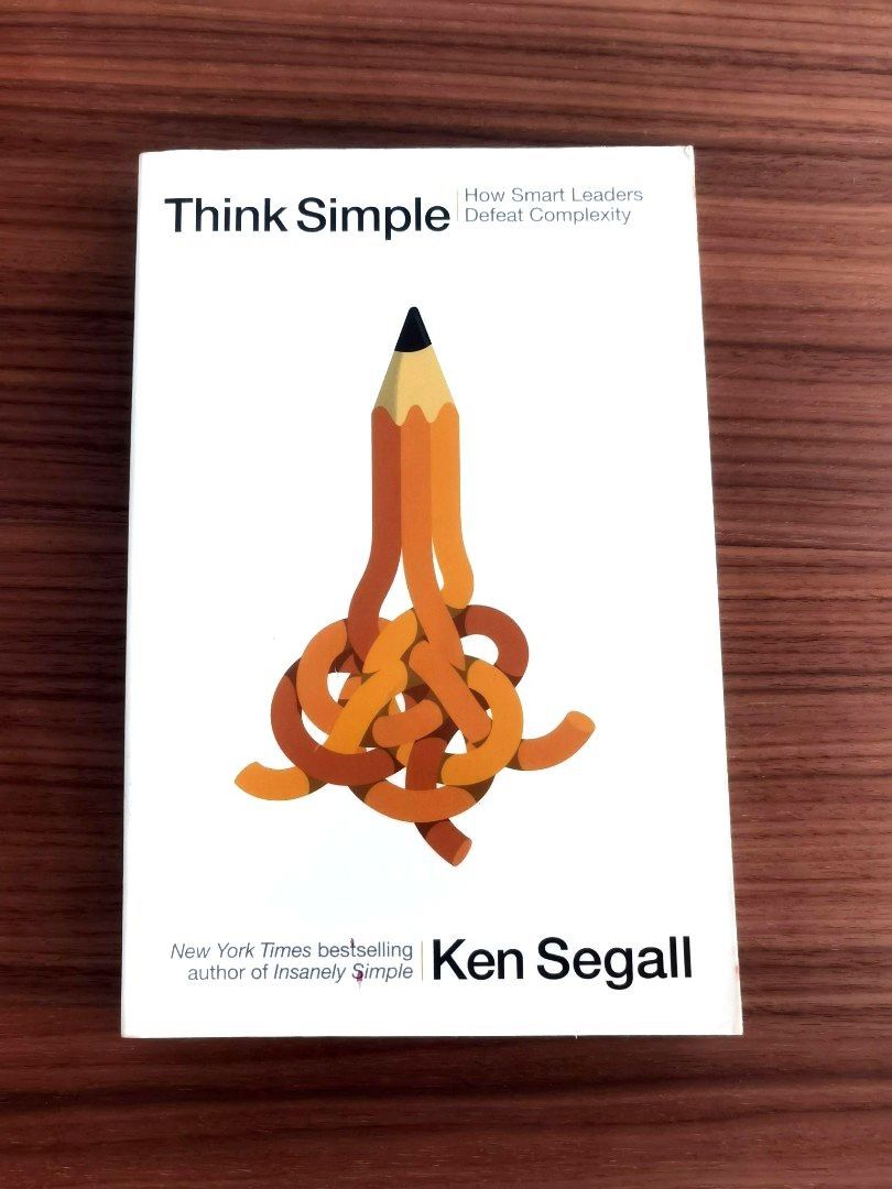 Think Simple How Smart Leaders Defeat Complexity Book By Ken Segall, Hobbies & Toys, Books ...