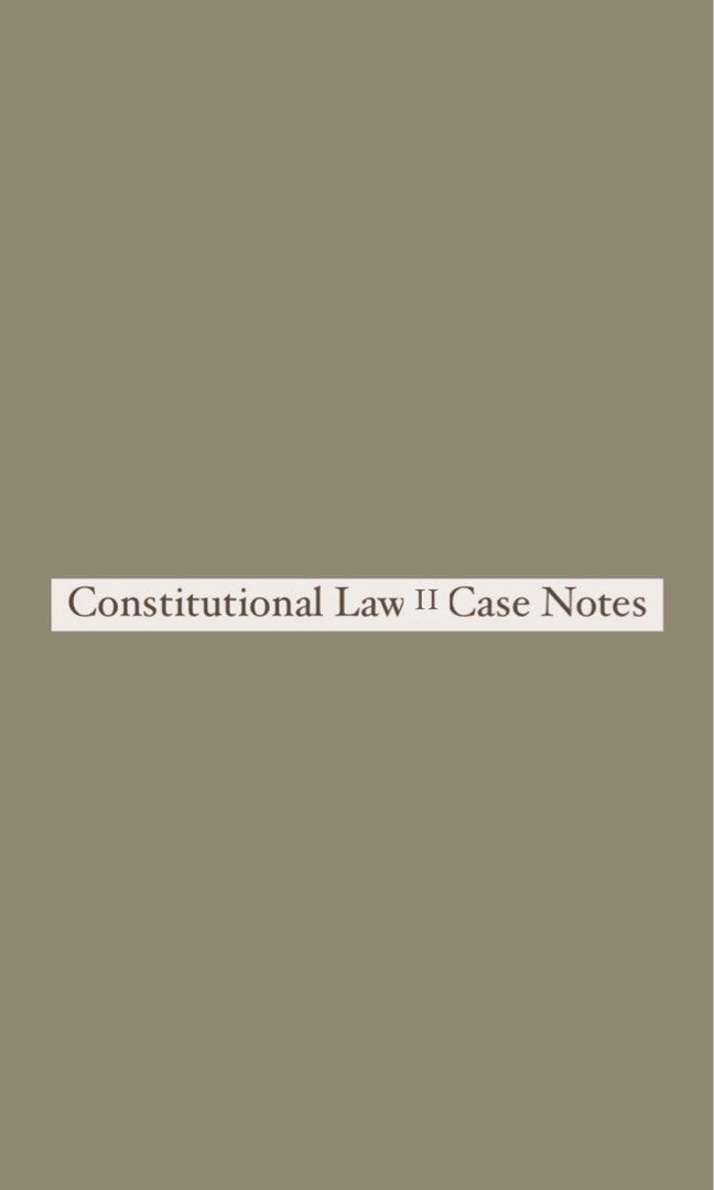 Constitutional Law II Case Notes, Hobbies & Toys, Books & Magazines ... Constitutional Law II Case Notes, Hobbies & Toys, Books & Magazines ...