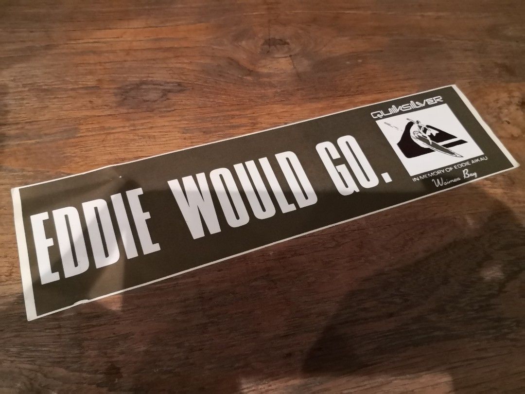 Quicksilver EDDIE WOULD GO. Original Bumper Sticker *In Memory of Eddie ...