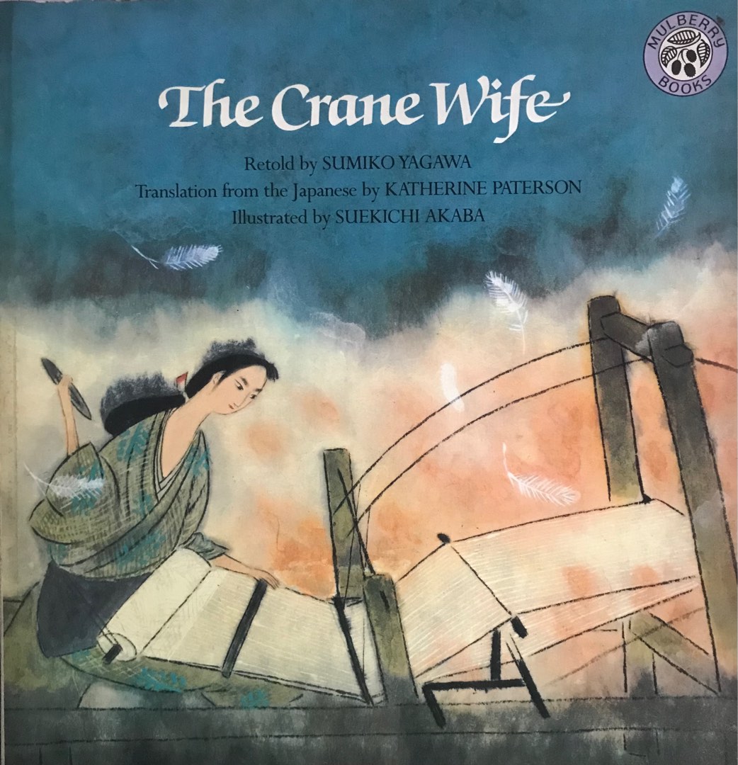 The Crane Wife retold by Sumiko Yagawa, translated by Katherine ...