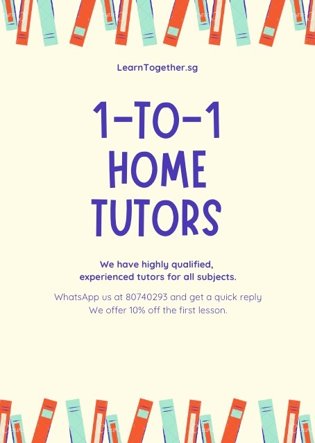 1-To-1 Home Tuition Affordable in-Person Tutor for PSLE O/N/A Level English Math Science Chinese ...