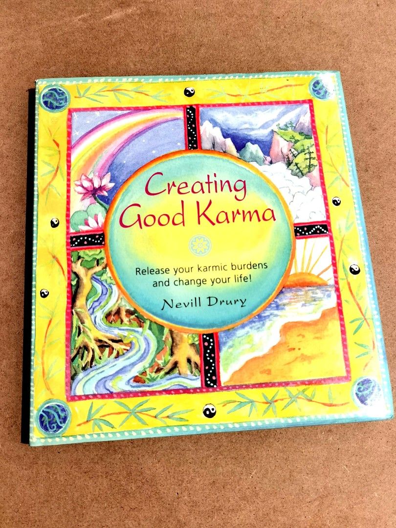 Creating Good Karma Release Your Karmic Burdens And Change Your Life ...
