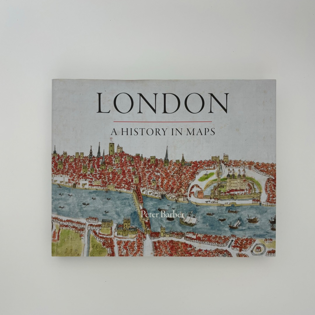 London: A History in Maps by Peter Barber, Hobbies & Toys, Books ...