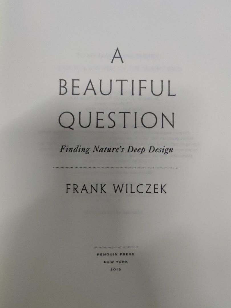 A Beautiful Question: Finding Nature's Deep Design by Frank Wilczek ...
