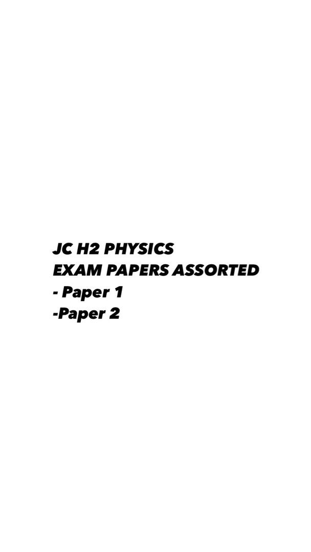 JC H2 PHYSICS EXAM PAPER, Hobbies & Toys, Books & Magazines, Assessment ...