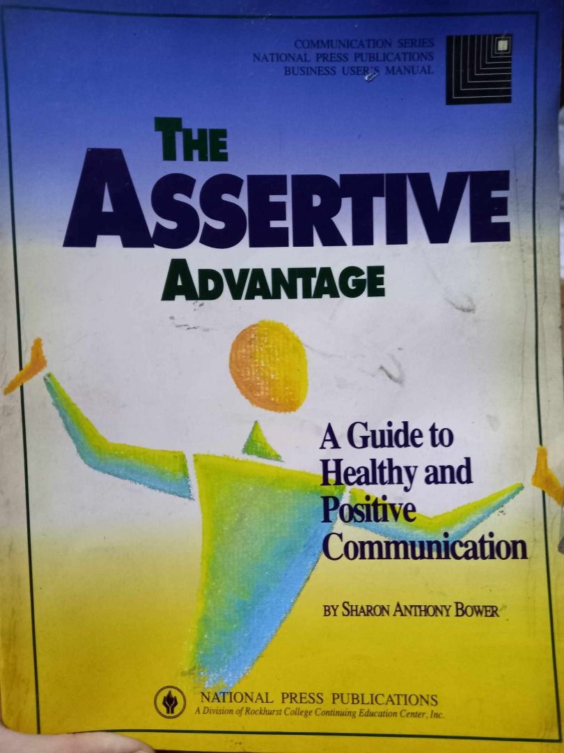 The Assertive Advantage: A guide to Healthy and Positive Communication ...