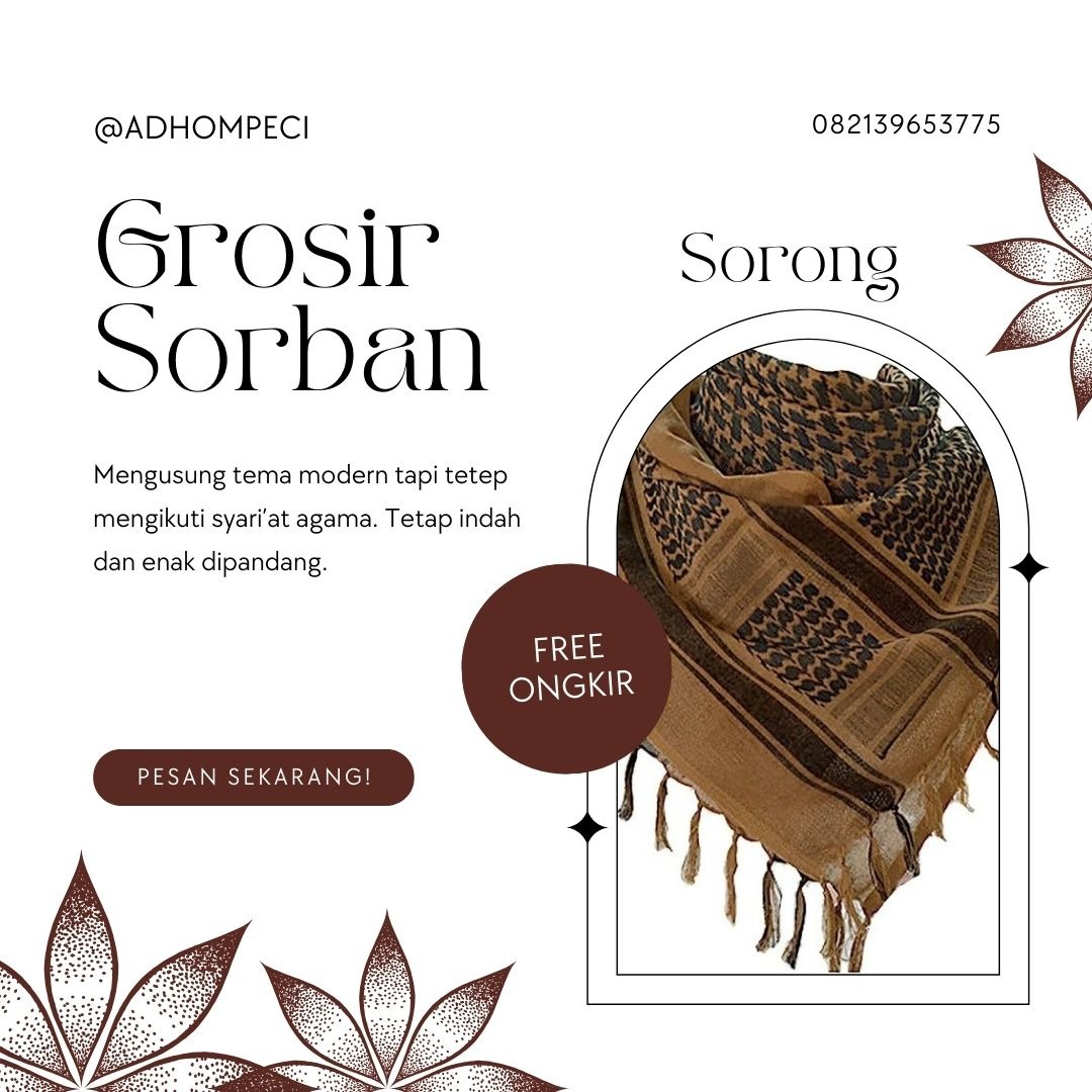 Grosir Sorban Sorong Terkeren - Penyedia Sorban Berkualitas dengan Gaya yang Mempesona ...