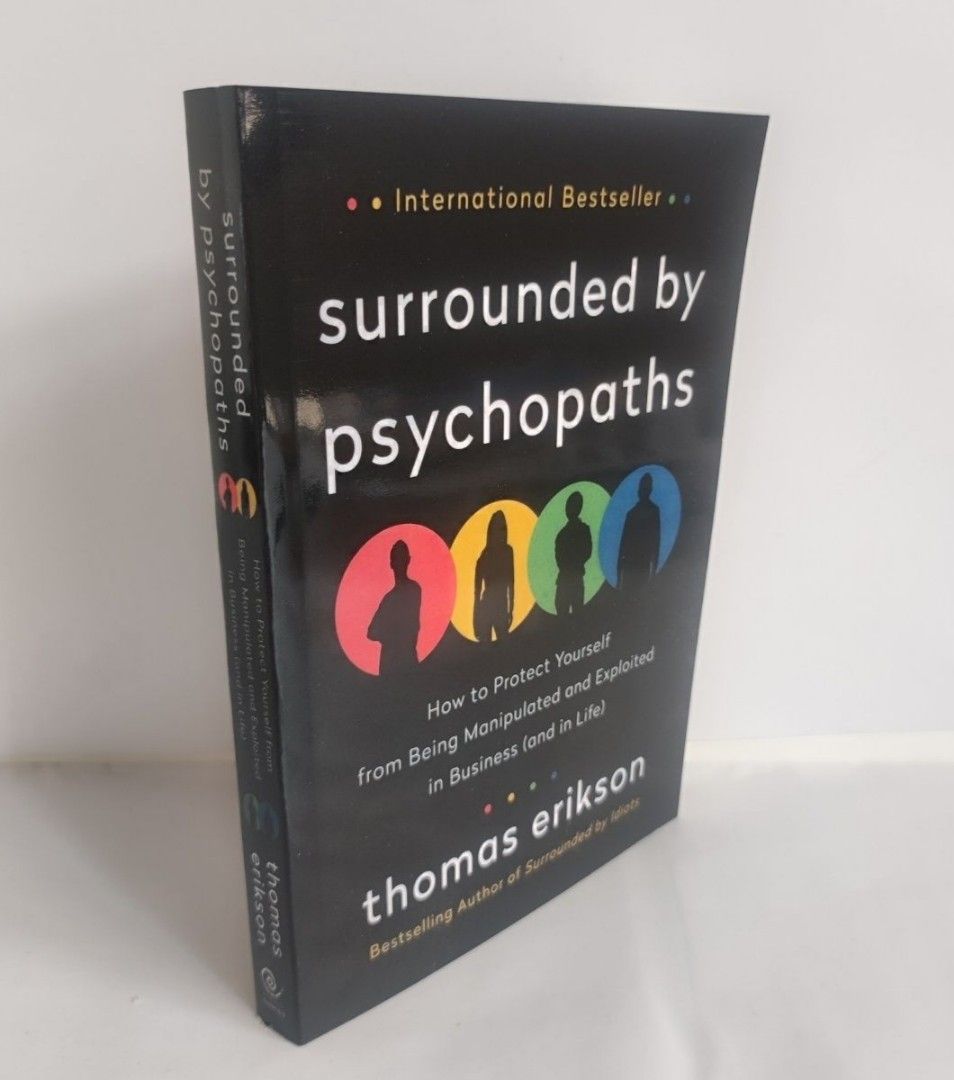 Surrounded by Psychopaths: How to Protect Yourself from Being ...