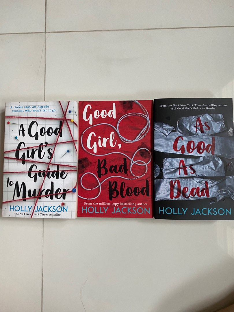 A good girls guide to murder, Good girl bad blood, As good as dead ...