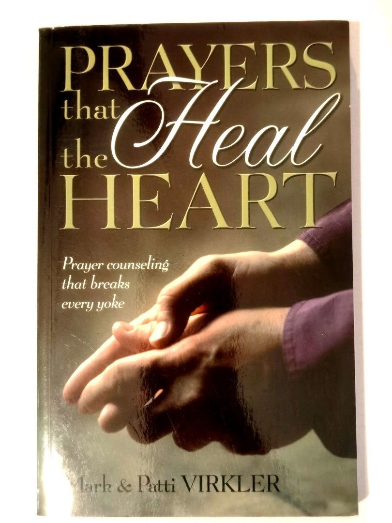 Prayers that heal the heart Prayer counselling that breaks every yoke ...
