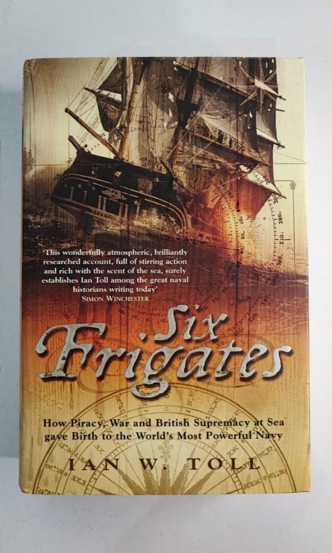 Six Frigates. How Piracy, War & British Supremacy at Sea gave Birth to ...