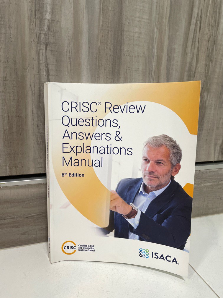 CRISC Review Questions, Answers & Explanations (QAE) Manual 6th Edition ...