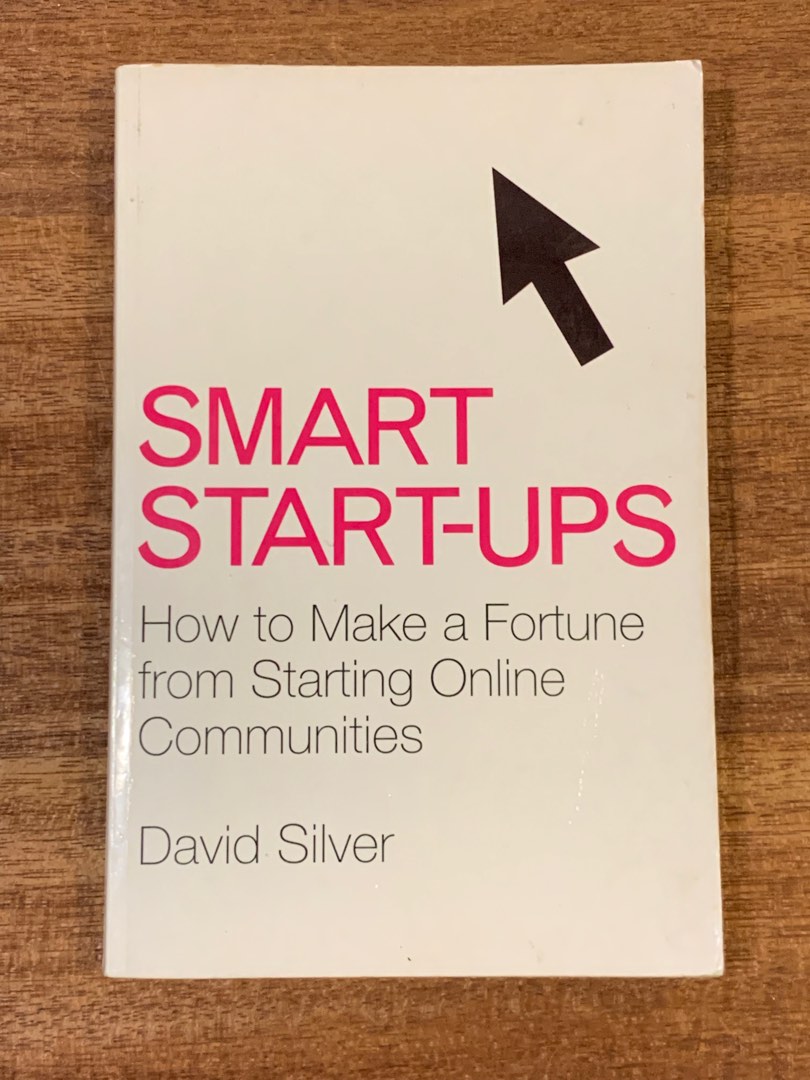 SMART START-UPS ; How to Make a Fortune from Starting Online Communities book by David Silver ...