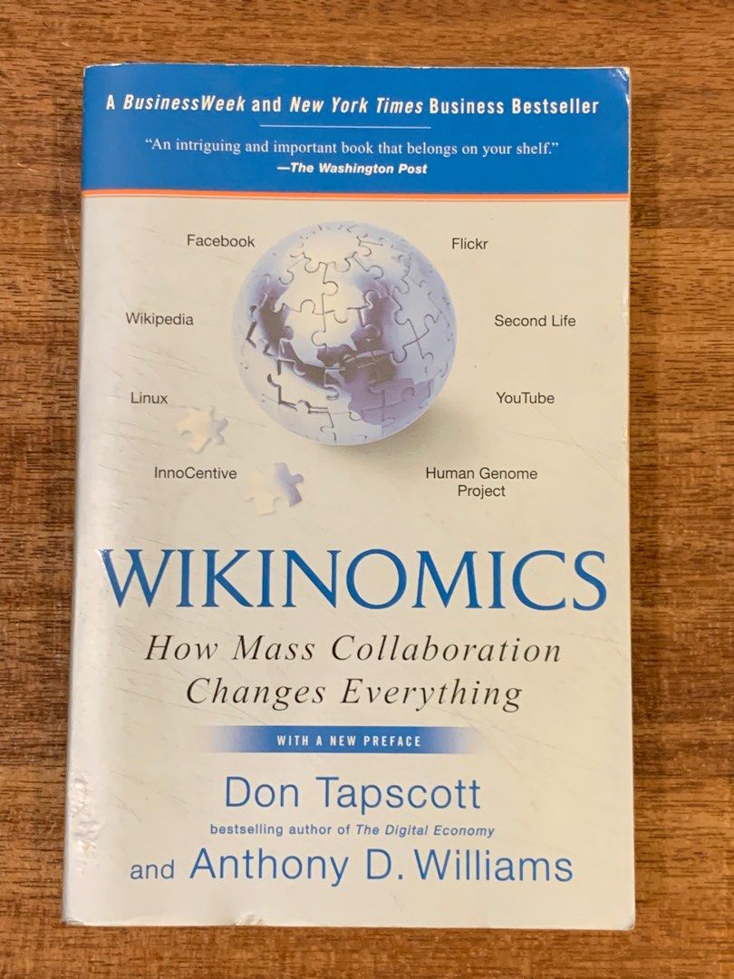 WIKINOMICS How Mass Collaboration Changes Everything WITH A NEW PREFACE Don Tapscott and Anthony ...