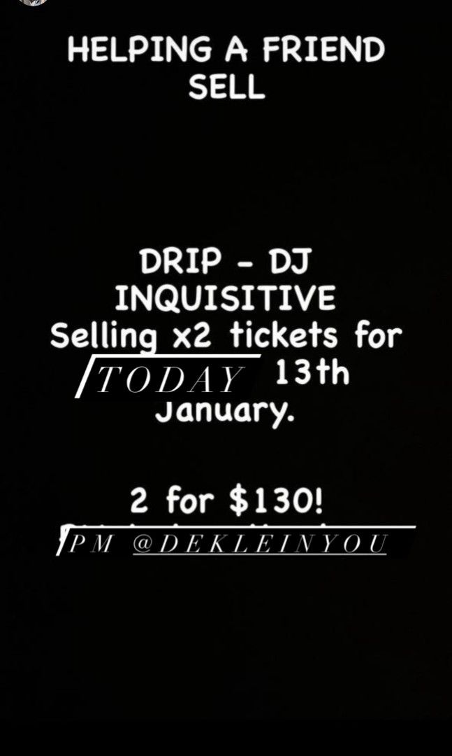 drip sg- dj inquisitive x2, Tickets & Vouchers, Event Tickets on Carousell