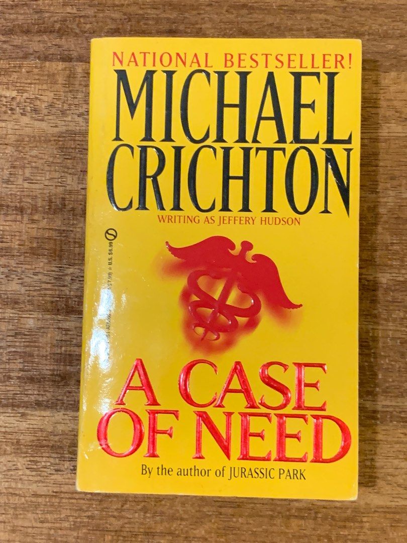 MICHAEL CRICHTON WRITING AS JEFFERY HUDSON; A CASE OF NEED, Hobbies ...