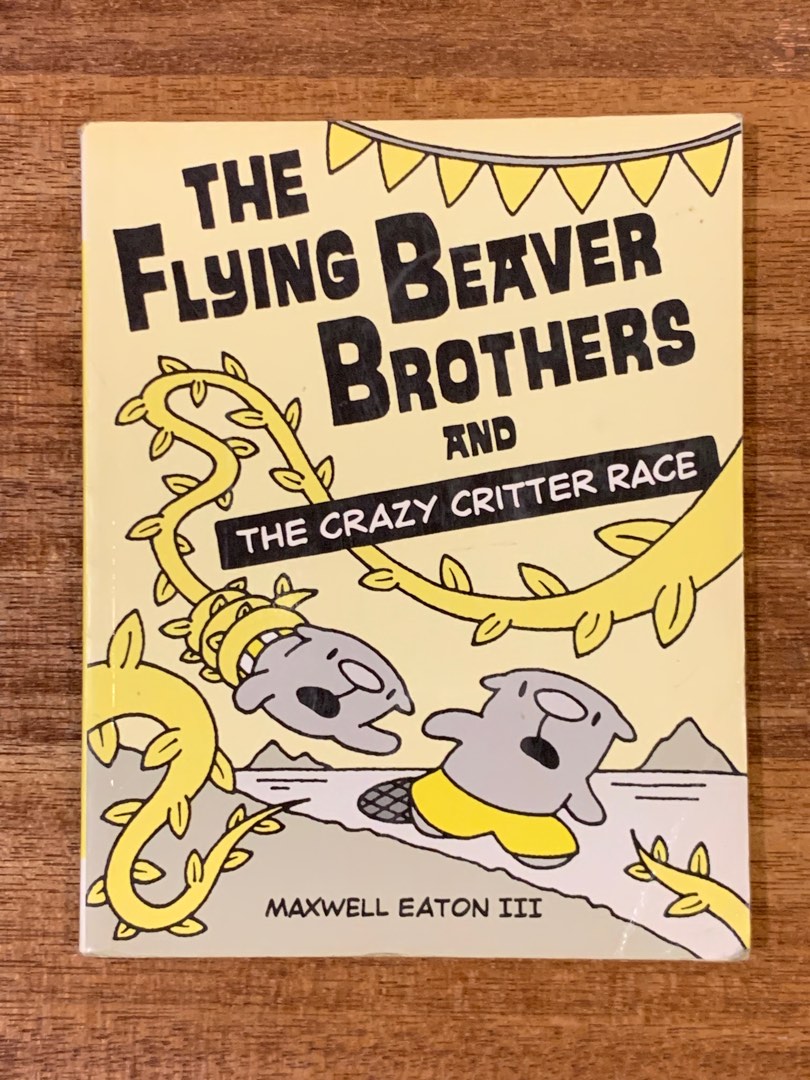 THE FLYING BEAVER BROTHERS AND THE CRAZY CRITTER RACE book by MAXWELL ...