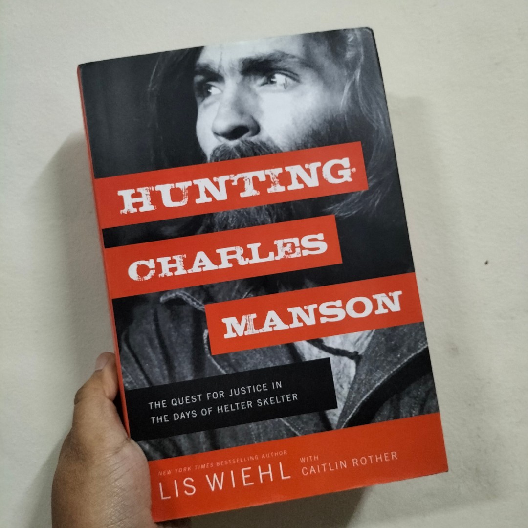 HUNTING CHARLES MANSON: THE QUEST FOR JUSTICE IN THE DAYS OF HELTER ...