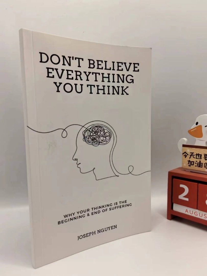Don't Believe Everything You Think: Why Your Thinking Is The Beginning ...