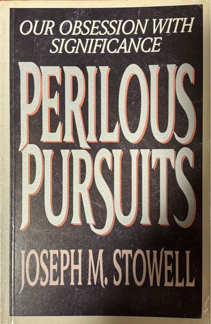 [Christian Book] Perilous Pursuits: Our Obsession With Significance, Hobbies & Toys, Books ...