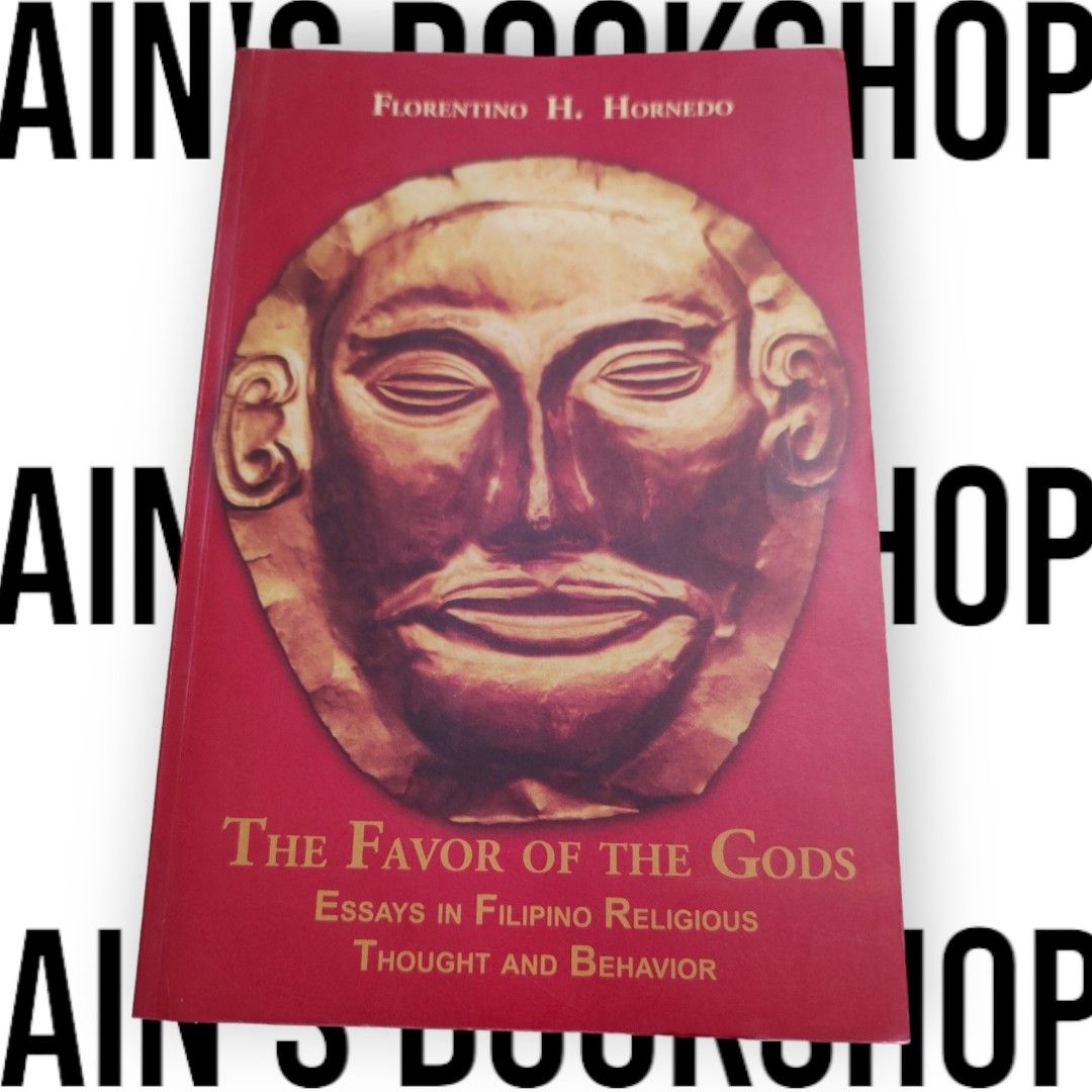 The Favor of the Gods Essays in Filipino Religious Thought and Behavior ...