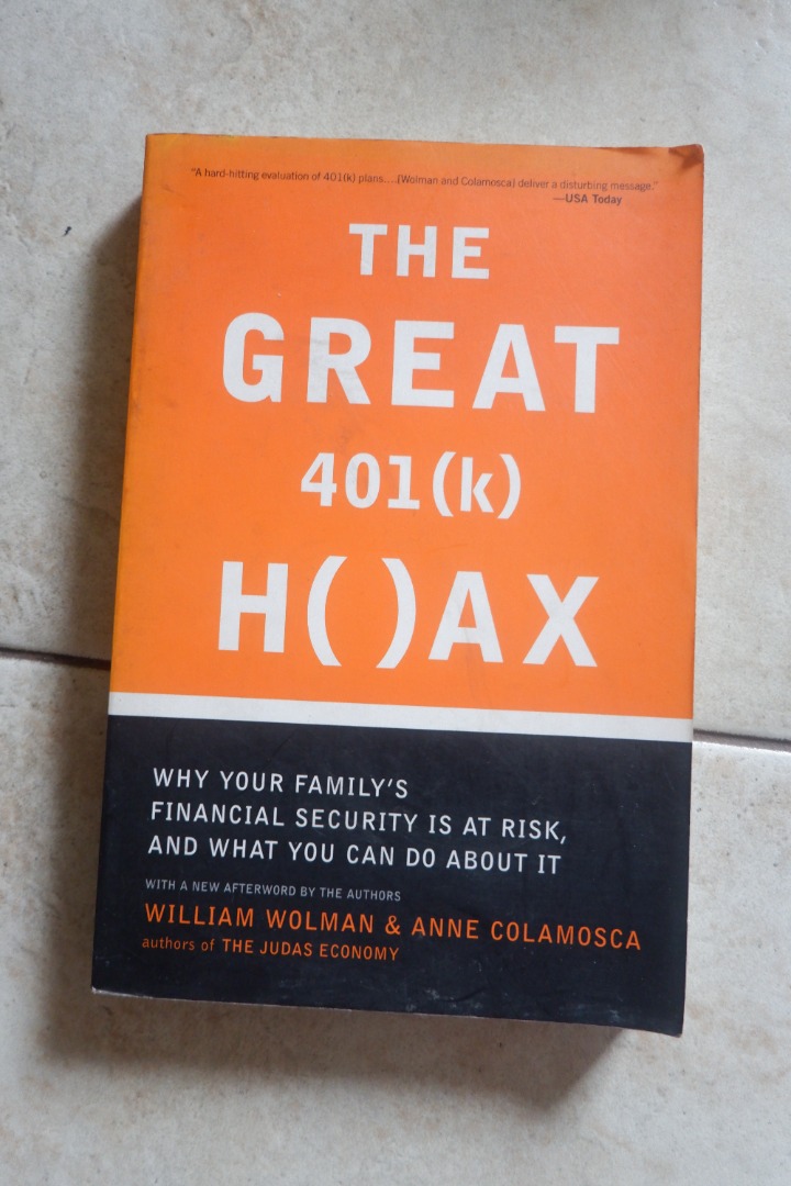 The Great 401(k) Hoax by William Wolman & Anne Colamosca ~ Why Your ...