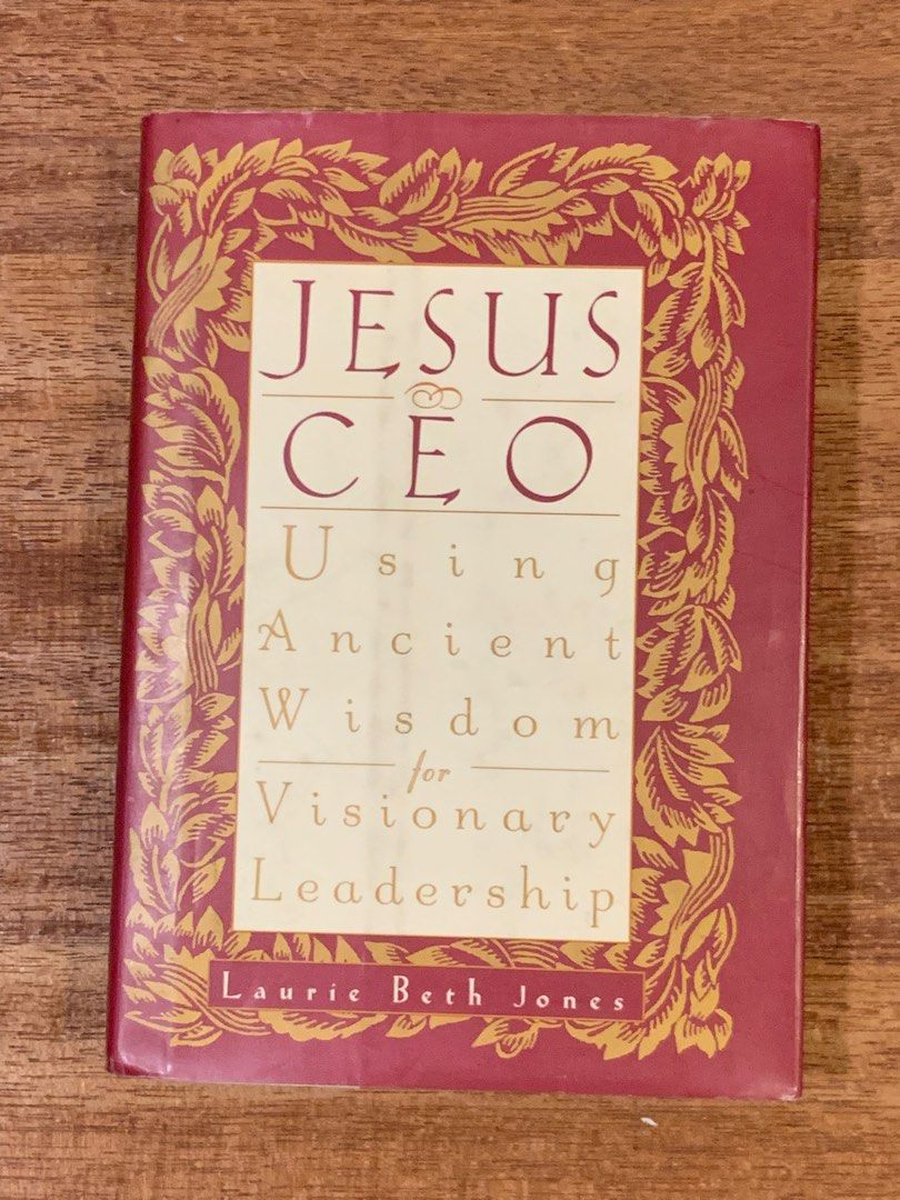 JESUS CEO; Using Ancient Wisdom for Visionary Leadership by Laurie Beth ...