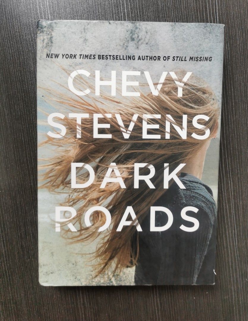 Dark Roads by Chevy Stevens Hardcover, Hobbies & Toys, Books & Magazines, Storybooks on Carousell