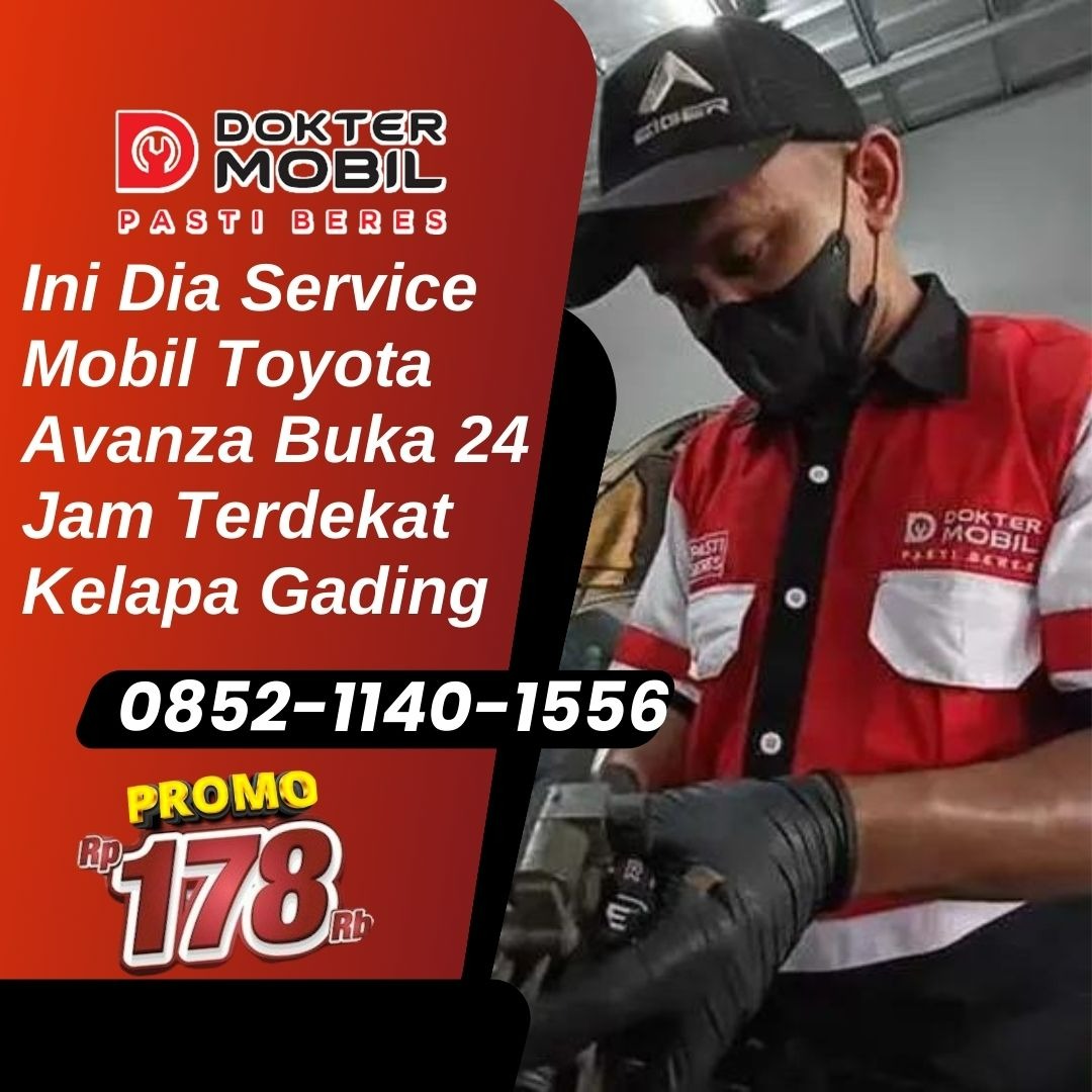 Ini Dia Service Mobil Toyota Avanza Buka 24 Jam Terdekat Kelapa Gading ...