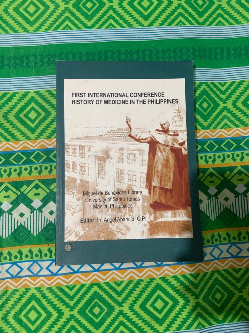 FIRST INTERNATIONAL CONFERENCE HISTORY OF MEDICINE IN THE PHILIPPINES ...