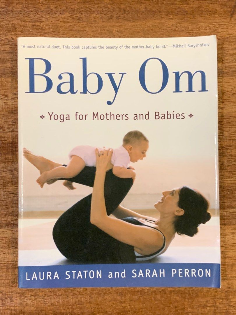Baby Om ; Yoga for Mothers and Babies book by LAURA STATON and SARAH ...