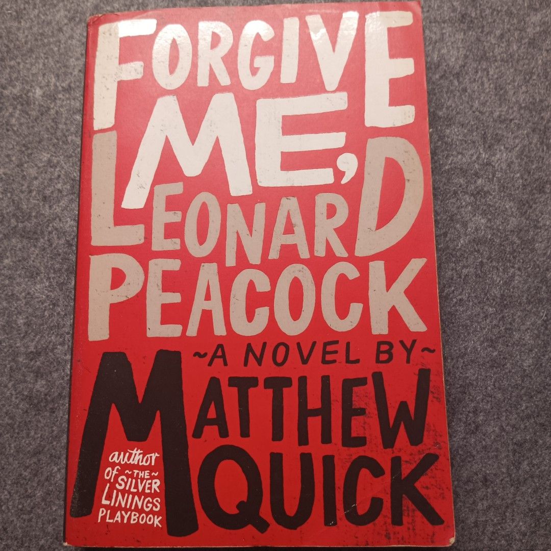 Forgive me, Leonard peacock - Mathew quic, Hobbies & Toys, Books ...