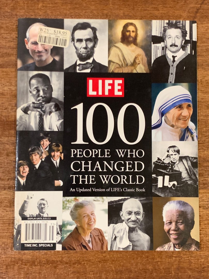 LIFE 100 PEOPLE WHO CHANGED THE WORLD An Updated Version of LIFE's ...