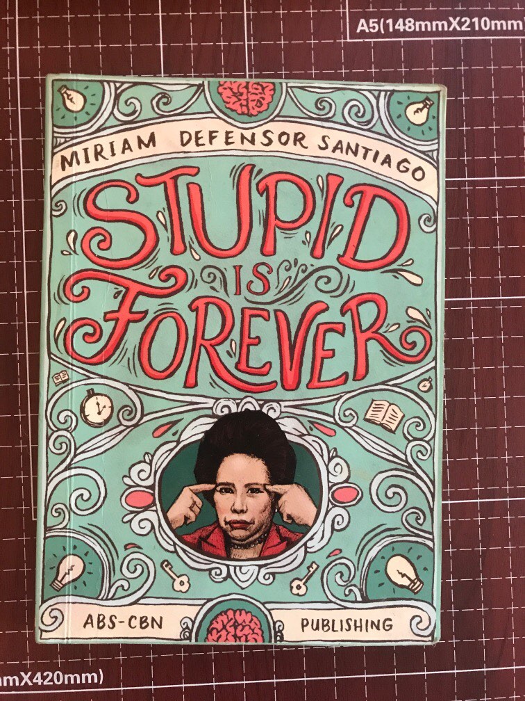 Stupid is Forever by Miriam Defensor Santiago, Hobbies & Toys, Books ...