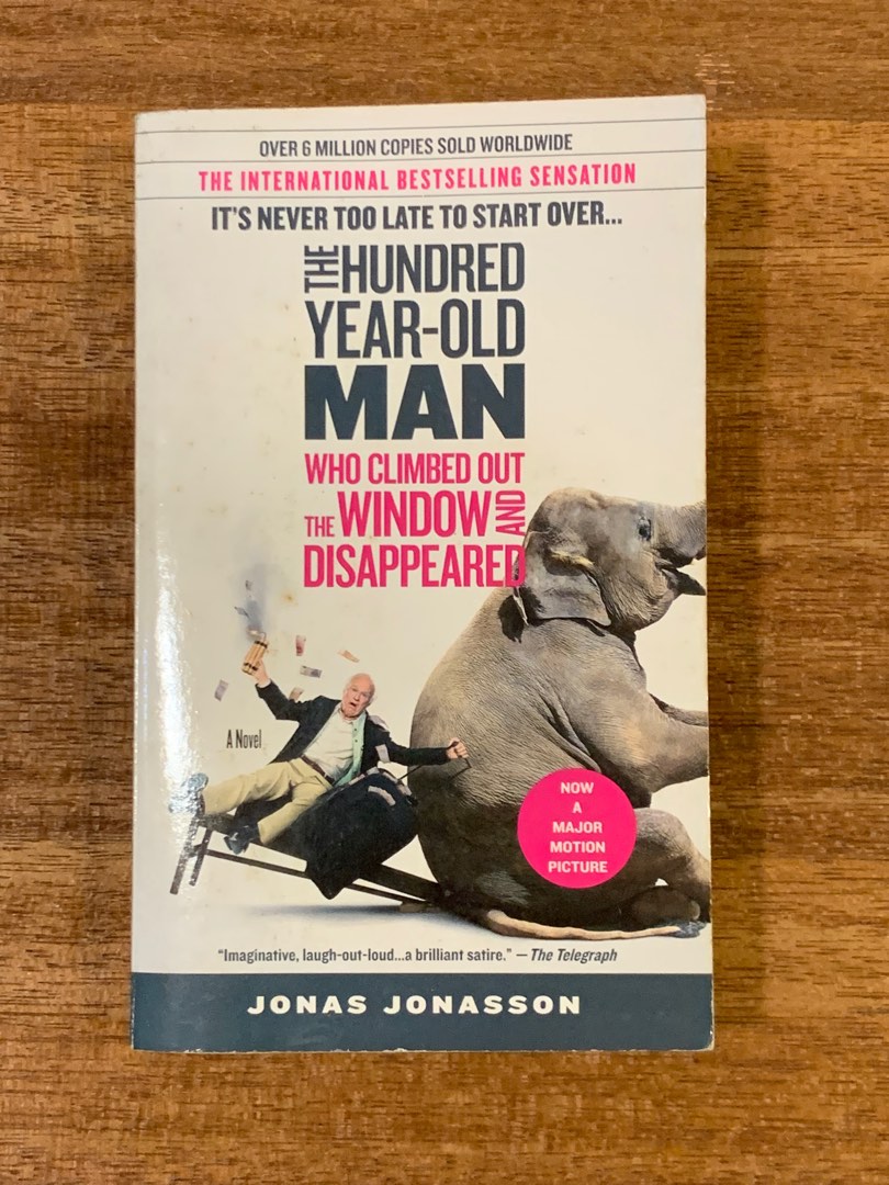 THE HUNDRED YEAR-OLD MAN WHO CLIMBED OUT THE WINDOW AND DISAPPEARED ...