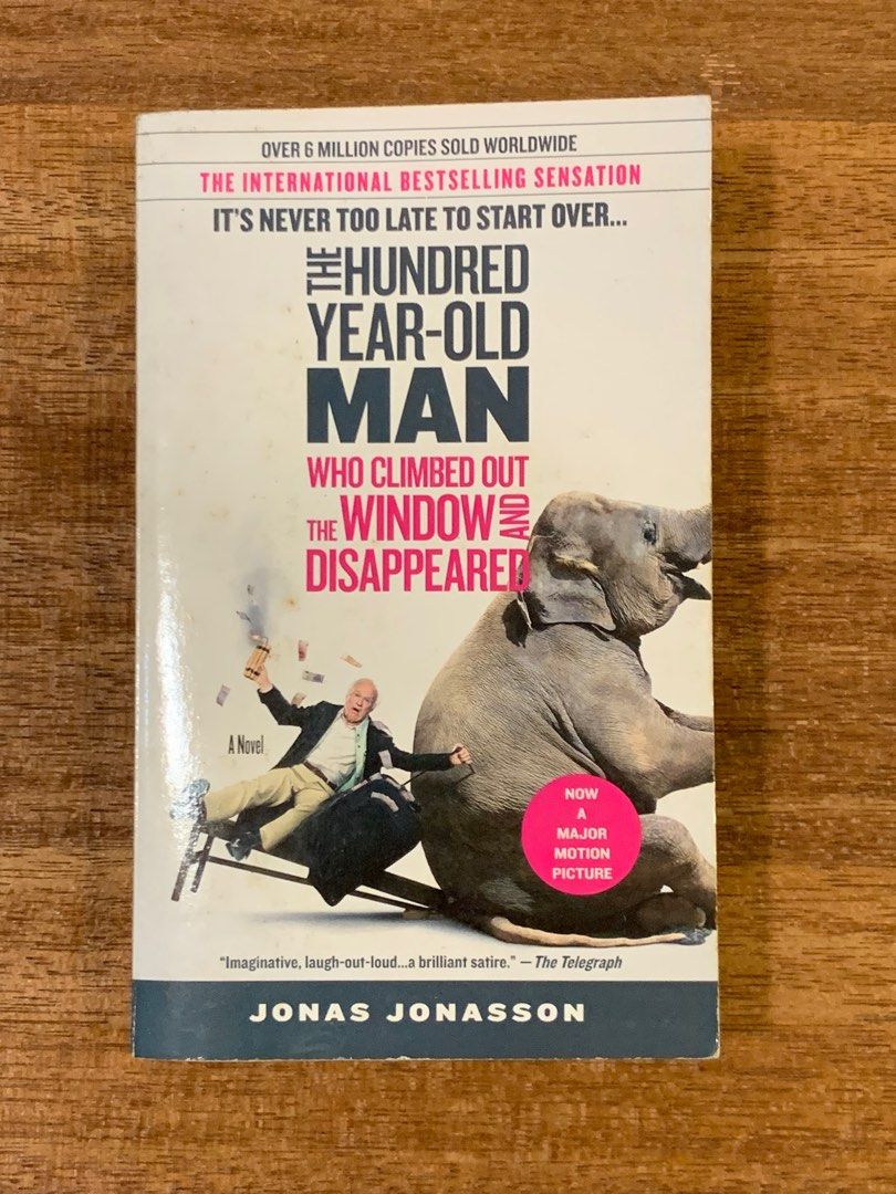 THE HUNDRED YEAR-OLD MAN WHO CLIMBED OUT THE WINDOW AND DISAPPEARED ...