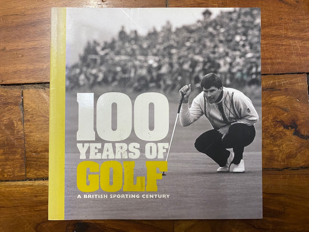 100 YEARS OF GOLF: A BRITISH SPORTING CENTURY BOOK - Jack Nicklaus ...
