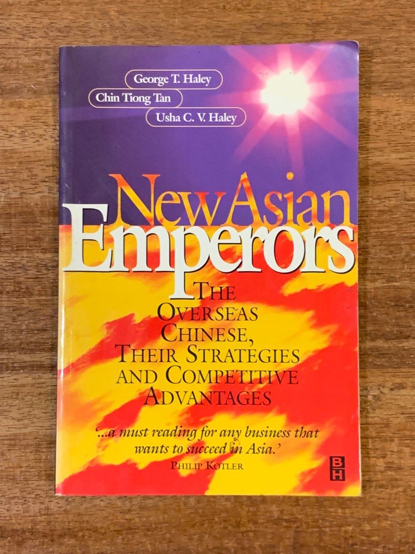 New Asian Emperors ;OVERSEAS CHINESE, THEIR STRATEGIES AND COMPETITIVE ...