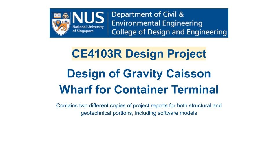 Ce4103r Nus Civil Engineering Design Project [design Of Gravity Caisson Wharf For Container