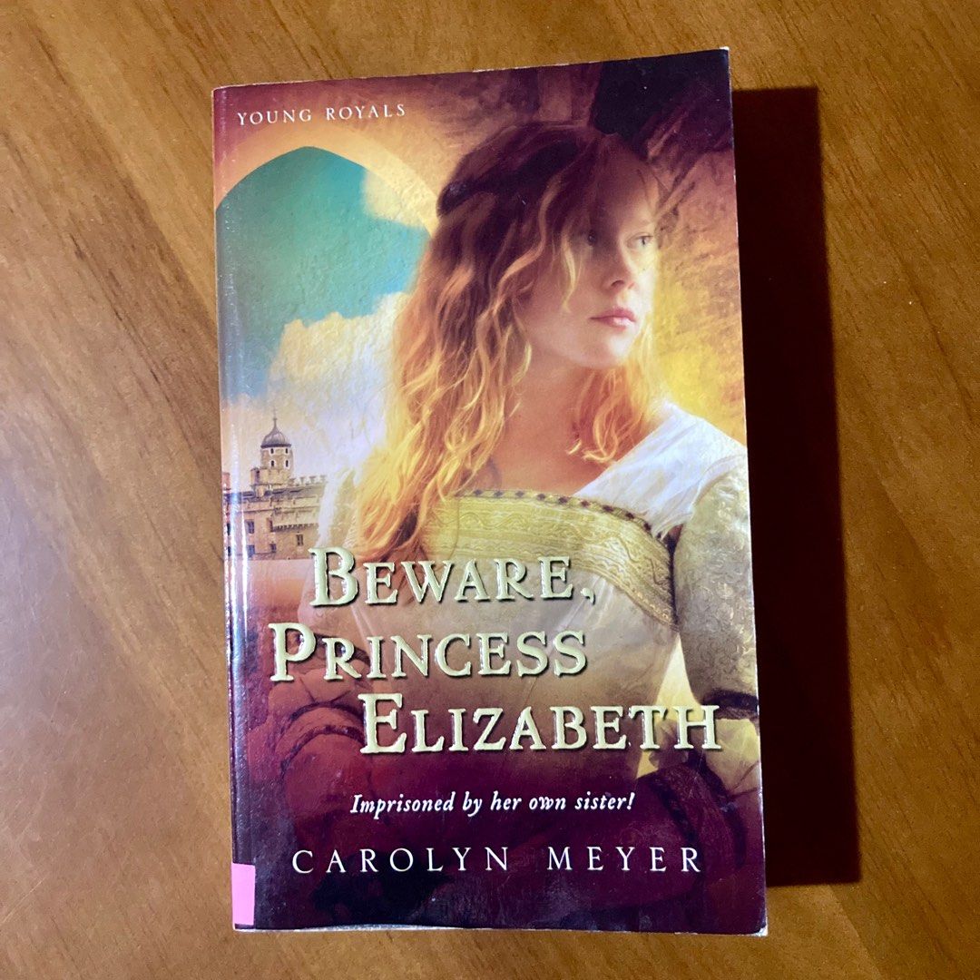 Beware, Princess Elizabeth by Carolyn Meyer (Pre-loved / Middle Grade ...