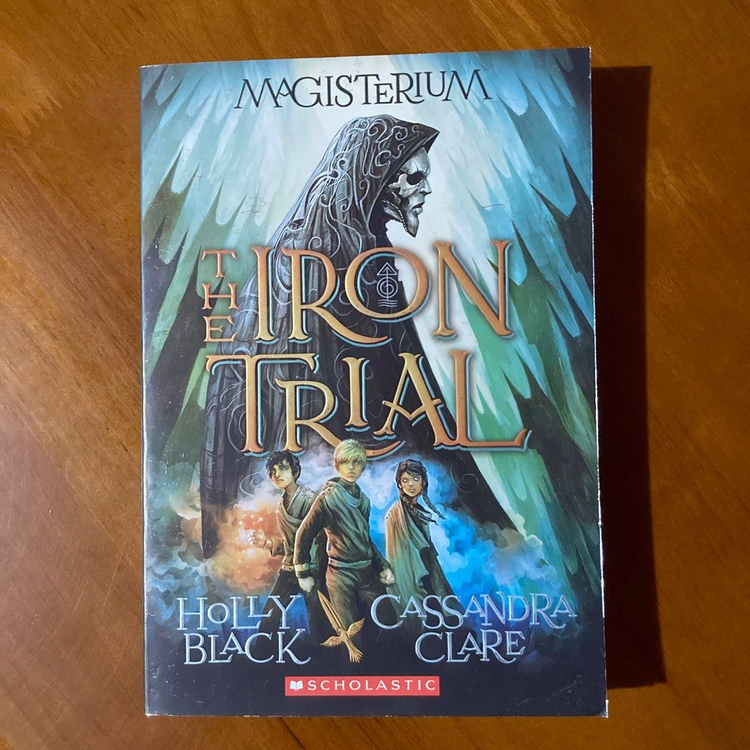 The Iron Trial by Holly Black and Cassandra Clare, Illustrated by Scott ...