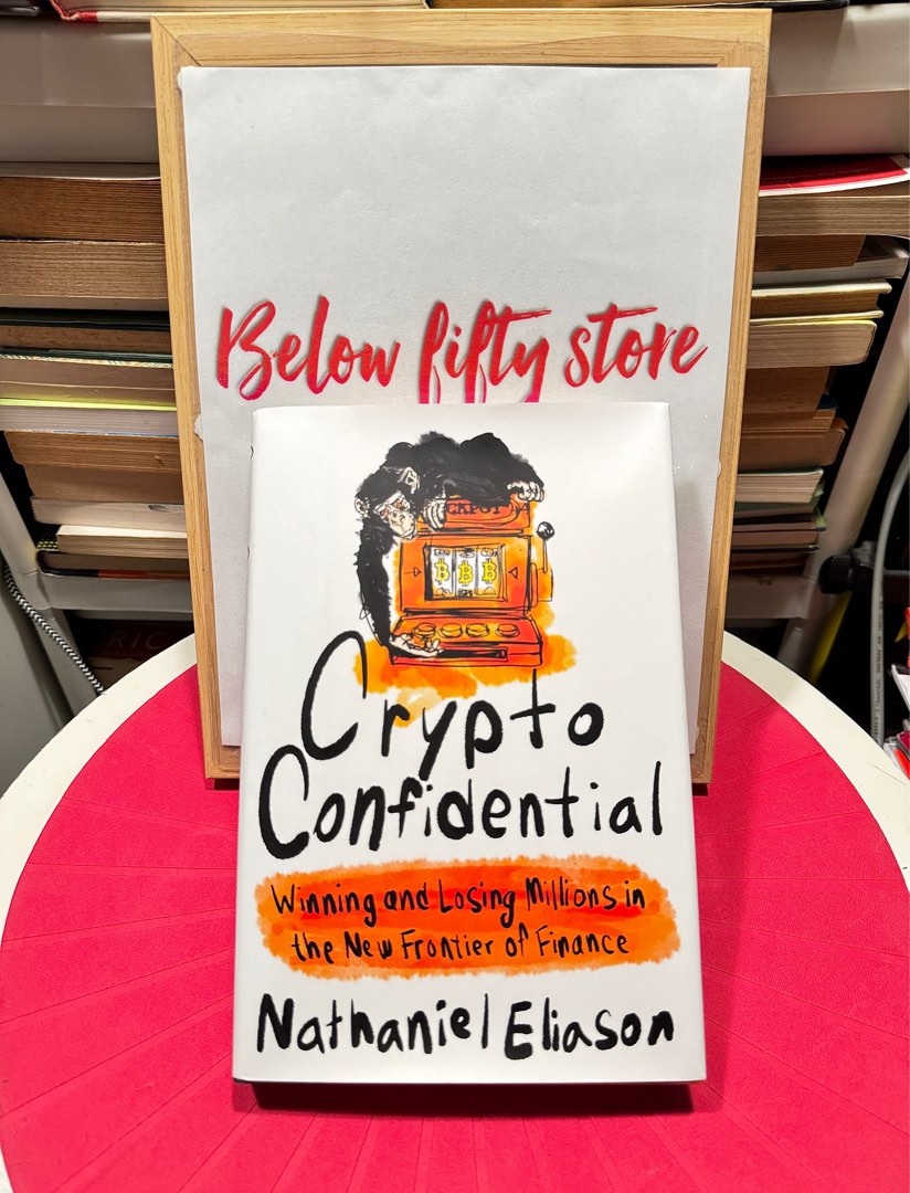 NEW!! Nathaniel Eliason Crypto Confidential Winning and Losing Millions in the New Frontier of ...